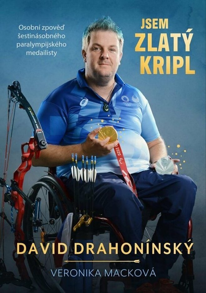 Jsem zlatý kripl: Osobní zpověď šestinásobného paralympijského ...