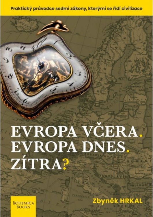Evropa včera. Evropa dnes. Zítra?: Praktický průvodce sedmi zákony ...