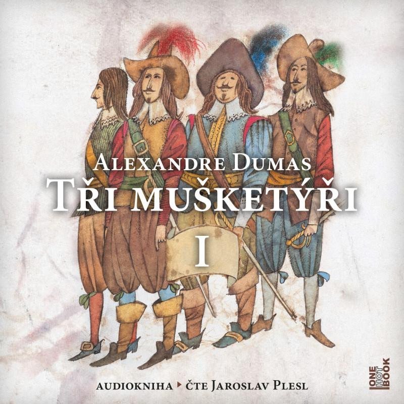Tři mušketýři I. díl - Alexandre Dumas (čte Jaroslav Plesl) CDmp3 od ...