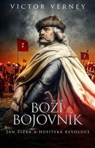 Boží bojovník: Jan Žižka a husitská revoluce - Victor Verney (2019 ...