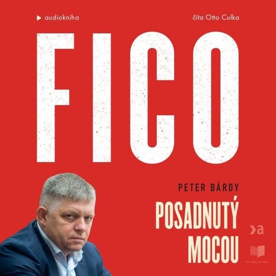 Fico: Posadnutý mocou - Peter Bárdy [SK] (čte Otto Culka) mp3 ke ...