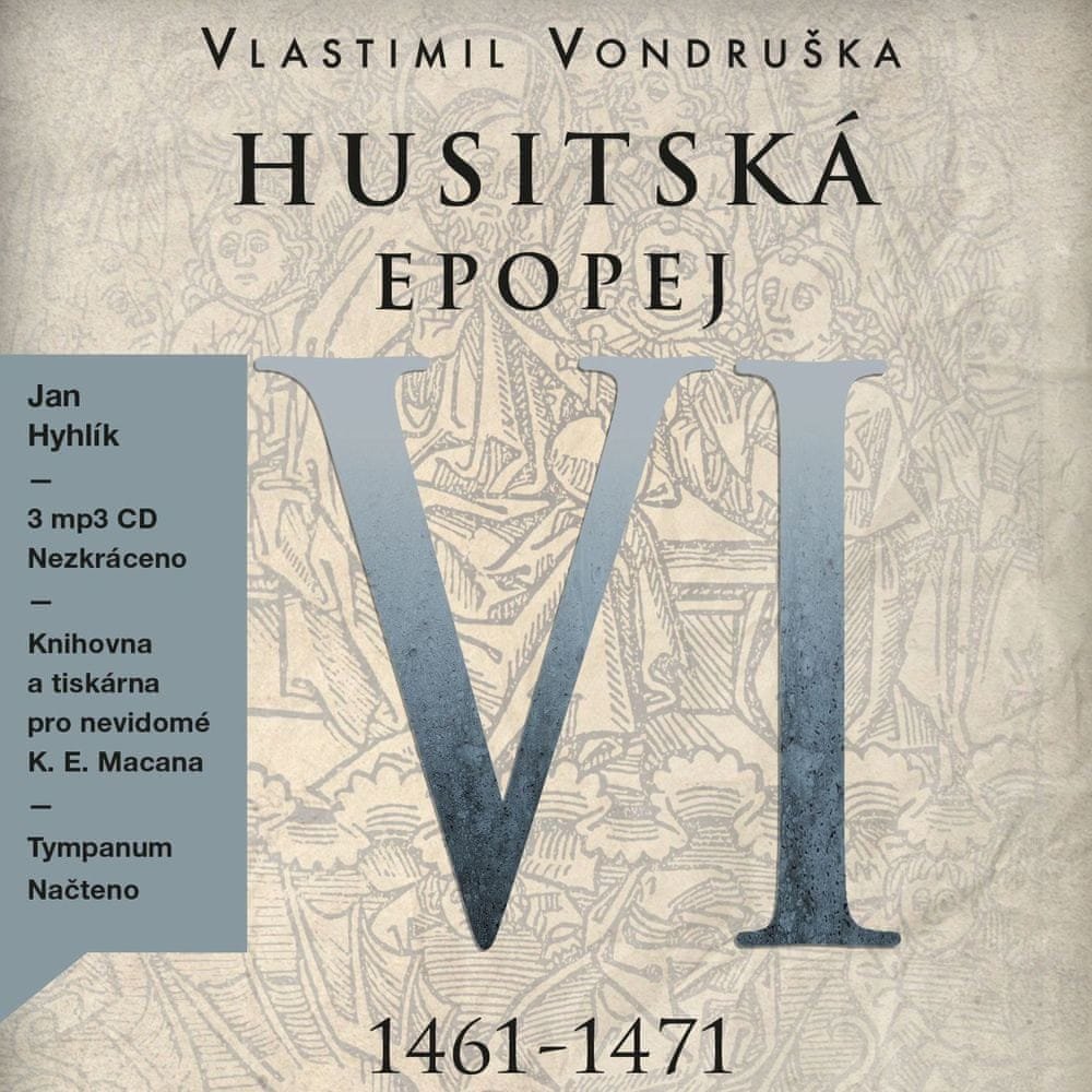 Husitská epopej VI 1461-1471: Za časů Jiřího z Poděbrad - Vlastimil Vondruška (čte Jan Hyhlík ...
