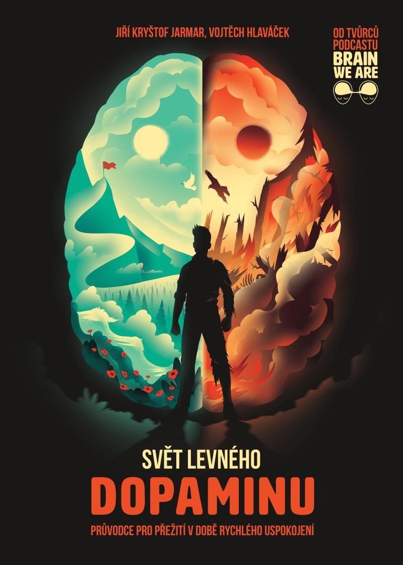 Svět levného dopaminu: Průvodce pro přežití v době rychlého uspokojení - Jiří Kryštof Jarmar ...