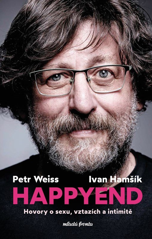 Happyend: Hovory o sexu, vztazích a intimitě - Petr Weiss, Ivan Hamšík (2024, pevná) od 279 Kč ...