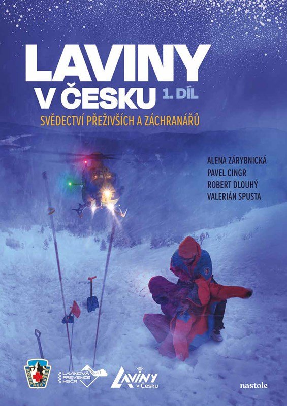 Laviny v Česku 1: Svědectví přeživších a záchranářů - Alena Zárybnická ...