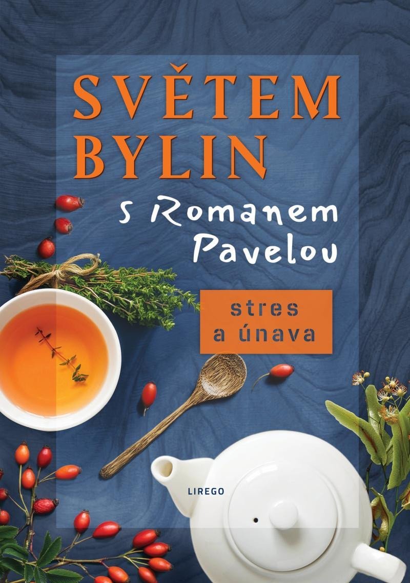 Recenze Světem bylin s Romanem Pavelou: Stres a únava - Roman Pavela ...