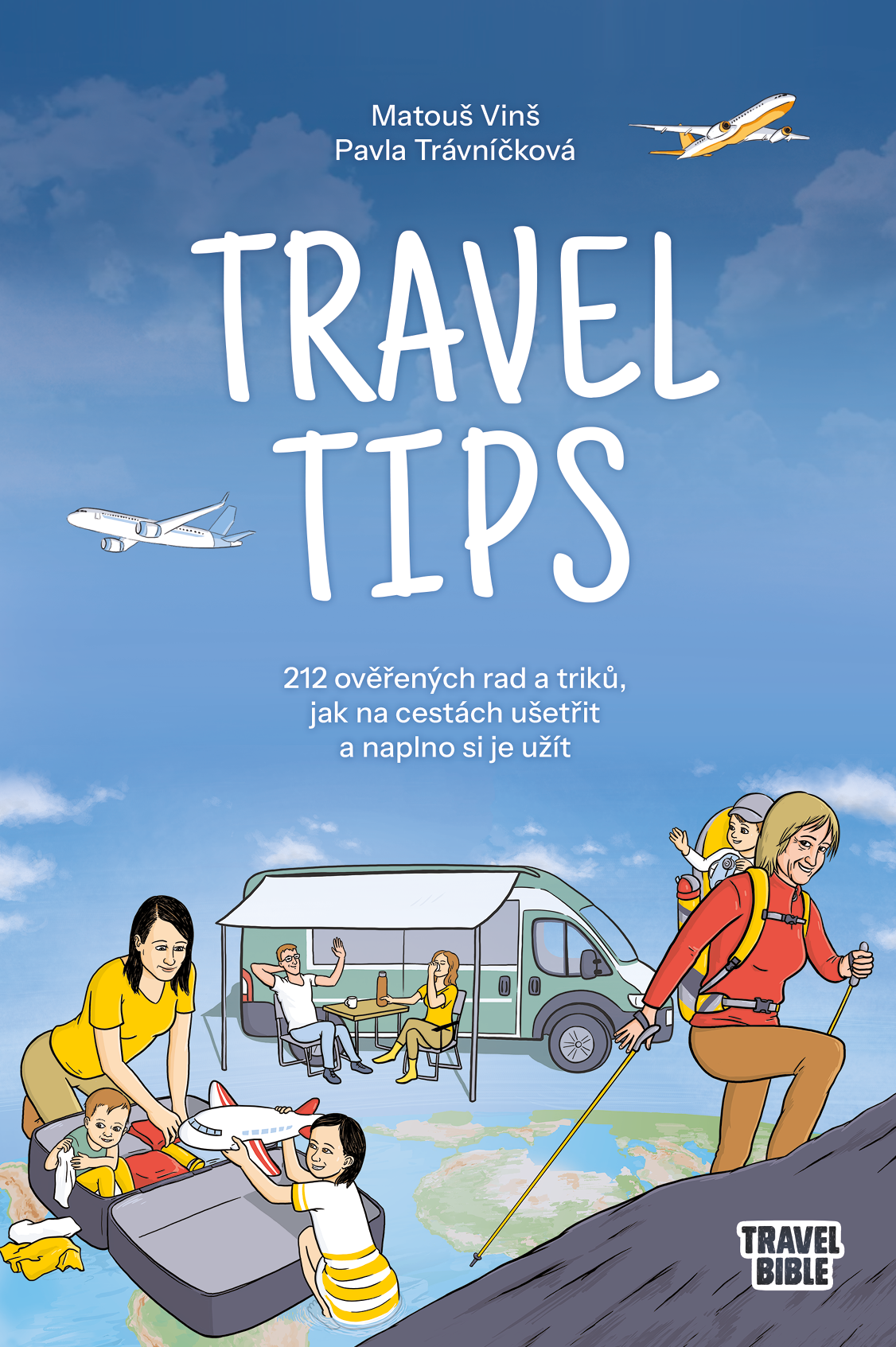 Travel Tips: 212 ověřených rad a triků, jak na cestách ušetřit a naplno ...