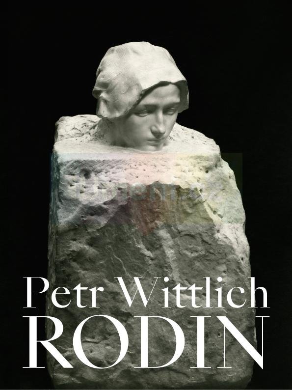 Auguste Rodin - Petr Wittlich (2022, pevná) od 1 190 Kč - Zbozi.cz