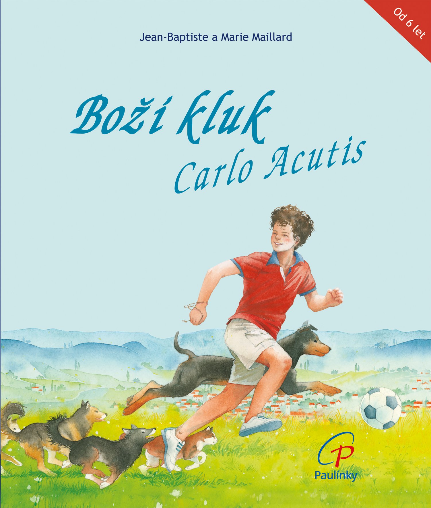 Boží kluk - Carlo Acutis (2024, pevná) od 238 Kč - Zbozi.cz