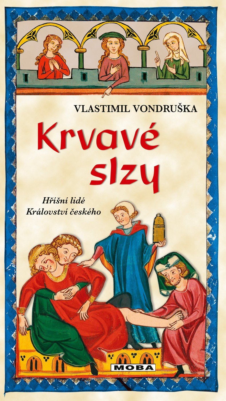 Krvavé slzy: Hříšní lidé Království českého - Vlastimil Vondruška (2025 ...