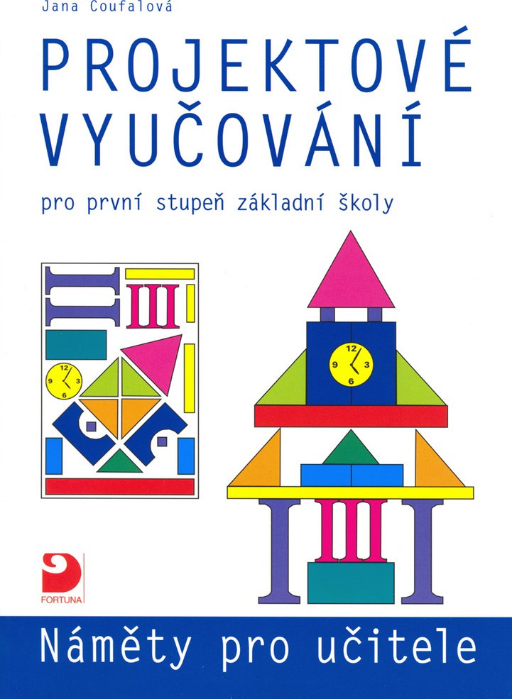 Projektové vyučování pro první stupeň základní školy - Jana Coufalová ...