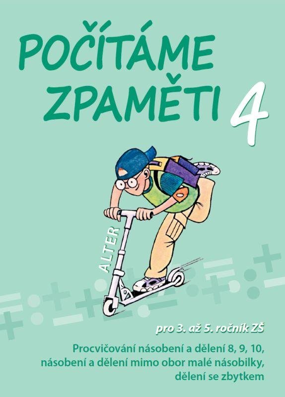 Počítáme zpaměti 4: Pracovní sešit k procvičování násobení a dělení 8, 9, 10, dělení se zbytkem ...