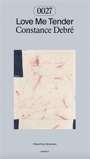 Love Me Tender – Constance Debré (2025, brožovaná) od 301 Kč - Zbozi.cz