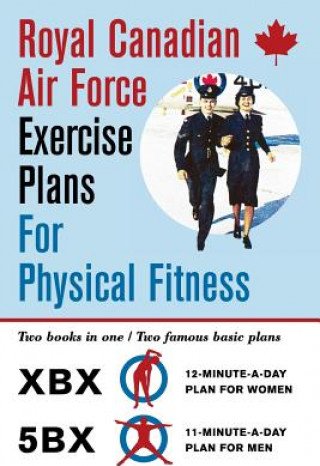 Royal Canadian Air Force Exercise Plans for Physical Fitness: Royal ...