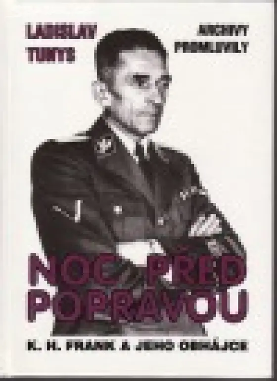 Rozbaleno Noc před popravou: K.H. Frank a jeho obhájce : archivy ...