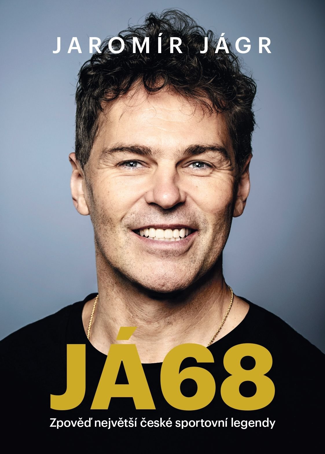 Jaromír Jágr JÁ68: Zpověď největší české sportovní legendy - Zdeněk ...