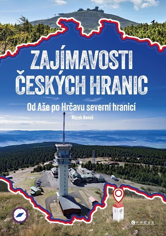 Zajímavosti českých hranic: Od Aše po Hrčavu severní hranicí - Marek ...