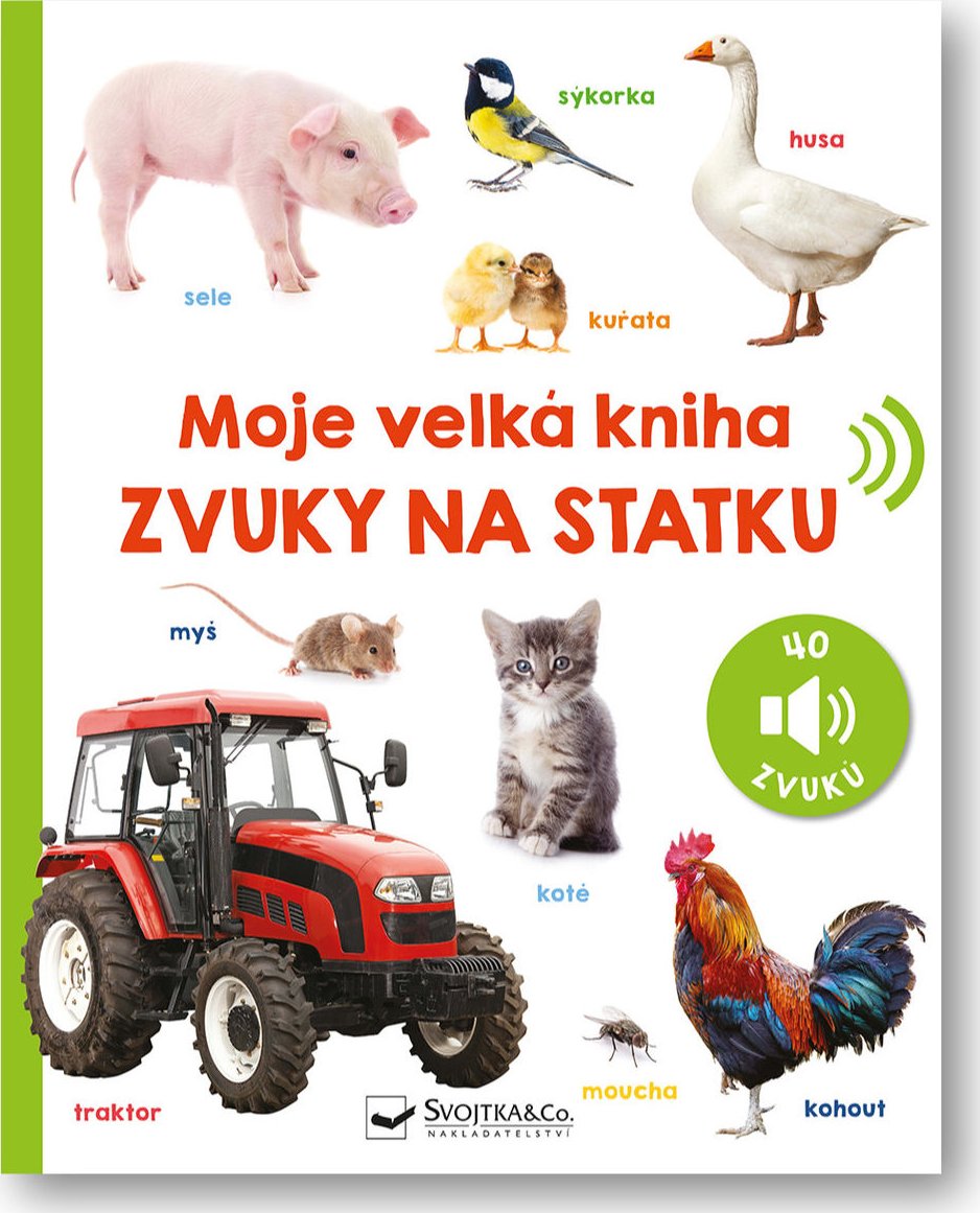 Moje velká kniha: Zvuky na statku - Svojtka & Co. (2024) od 288 Kč ...