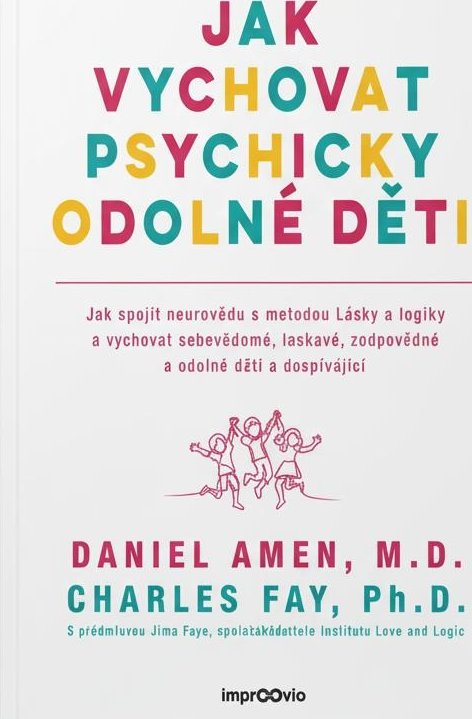 Jak vychovat psychicky odolné děti - Charles Fay, Daniel Amen (2025 ...
