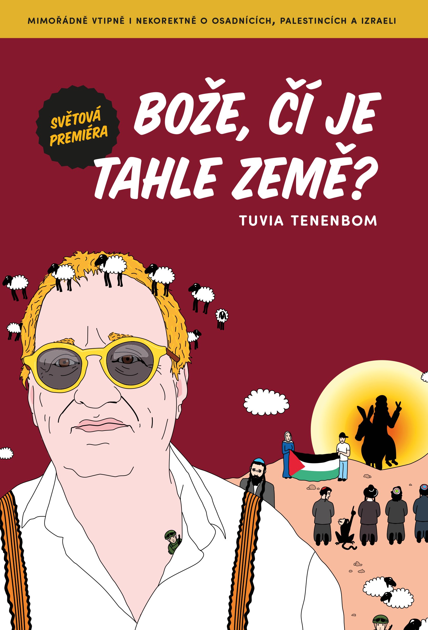 Bože, čí je tahle země? - Tuvia Tenenbom (2025, brožovaná) od 338 Kč ...