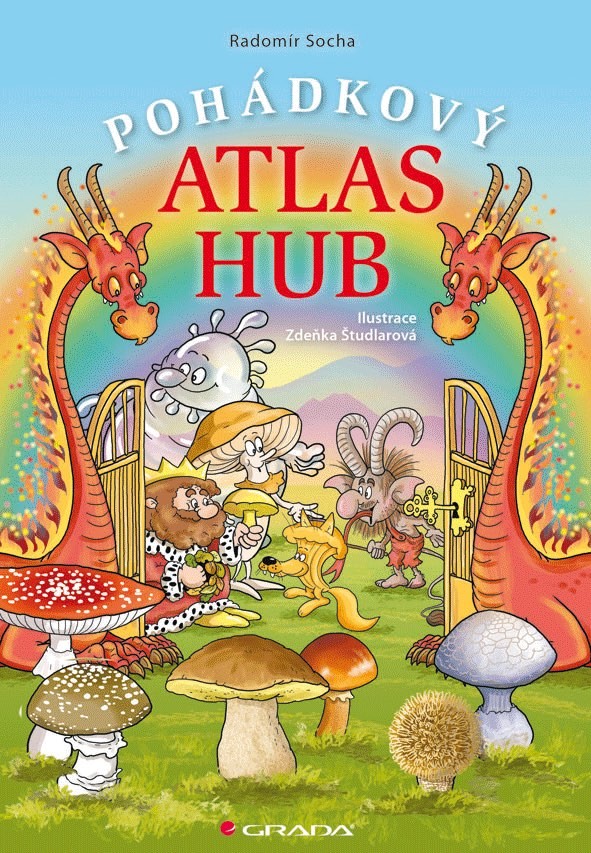 Pohádkový atlas hub - Radomír Socha, Zdeňka Študlarová (2014) [E-kniha ...