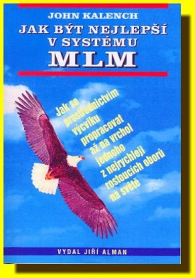 Recenze Kalench John: Jak být nejlepší v systému MLM - Zbozi.cz