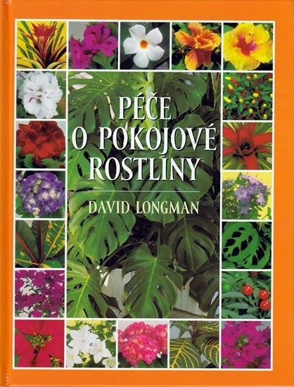 Péče o pokojové rostliny - David Longman od 49 Kč - Zbozi.cz
