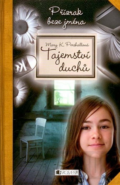 Tajemství duchů 3 - Přízrak beze jména - Mary K. Pershall - Zbozi.cz