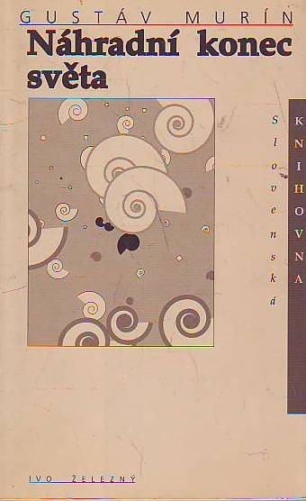 Náhradní konec světa - Gustáv Murín - Zbozi.cz