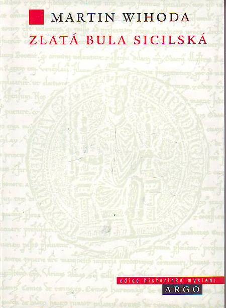 Zlatá bula sicilská - Martin Wihoda - Zbozi.cz