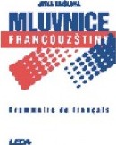 Mluvnice francouzštiny - Jitka Taišlová od 143 Kč - Zbozi.cz
