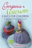 Debbie Brown - Gorgeous & Gruesome Cakes od 187 Kč - Zbozi.cz
