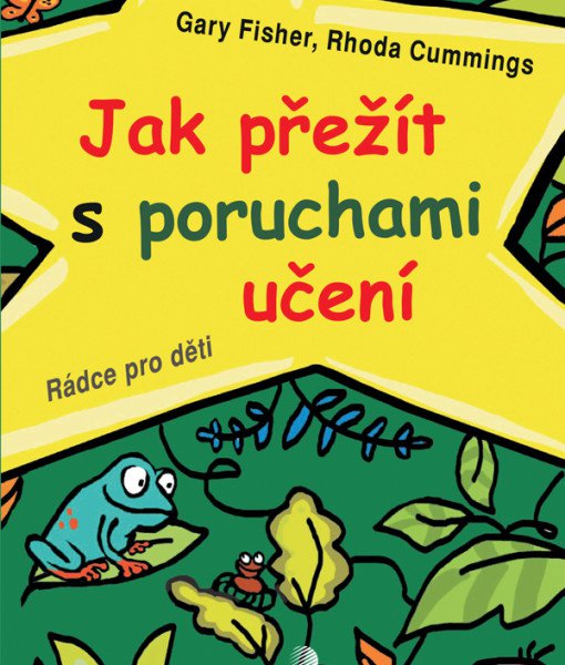 Jak přežít s poruchami učení - Gary Fisher, Rhoda Cummings od 158 Kč ...
